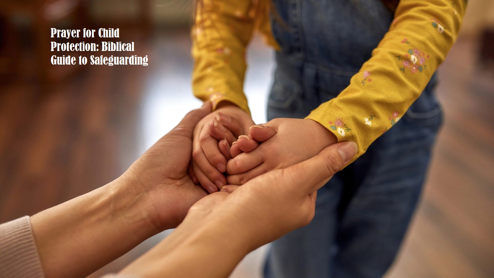 Prayer for Children Protection: Biblical Guide to Safeguarding